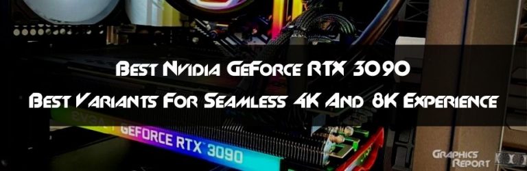 Best RTX 3090 GPUs (Seamless 4K Experience) - Graphics Report